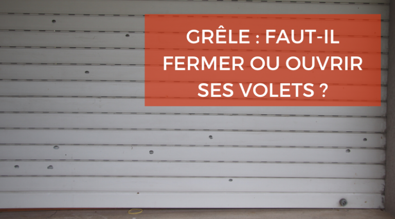 Faut-il fermer ses volets en cas de grêle